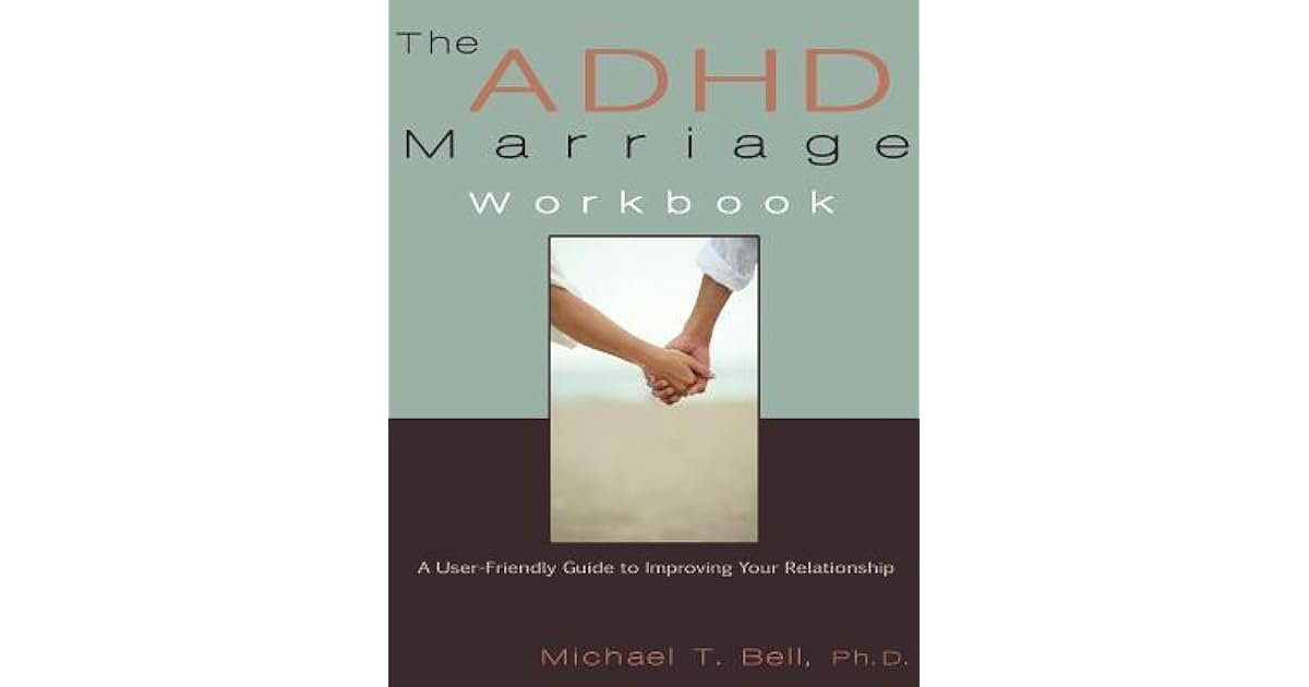 The ADHD Marriage Workbook: A User-Friendly Guide to Improving Your ...