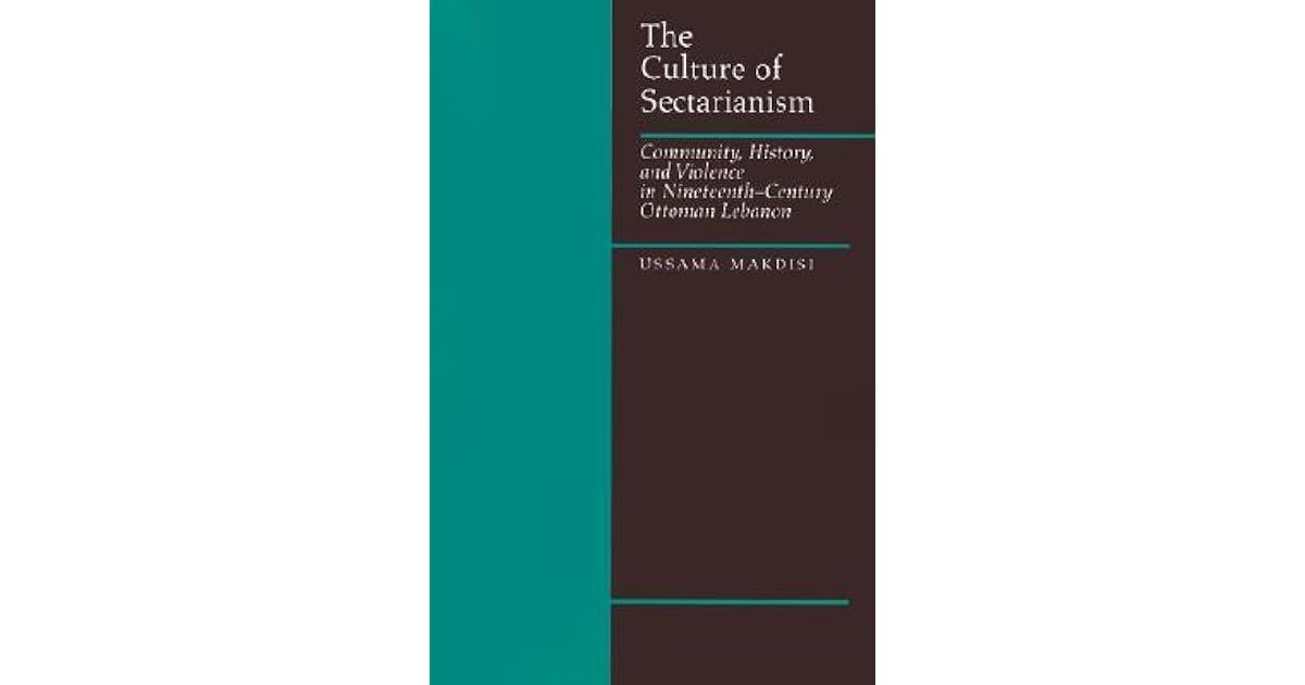 The Culture of Sectarianism: Community, History, and Violence in ...