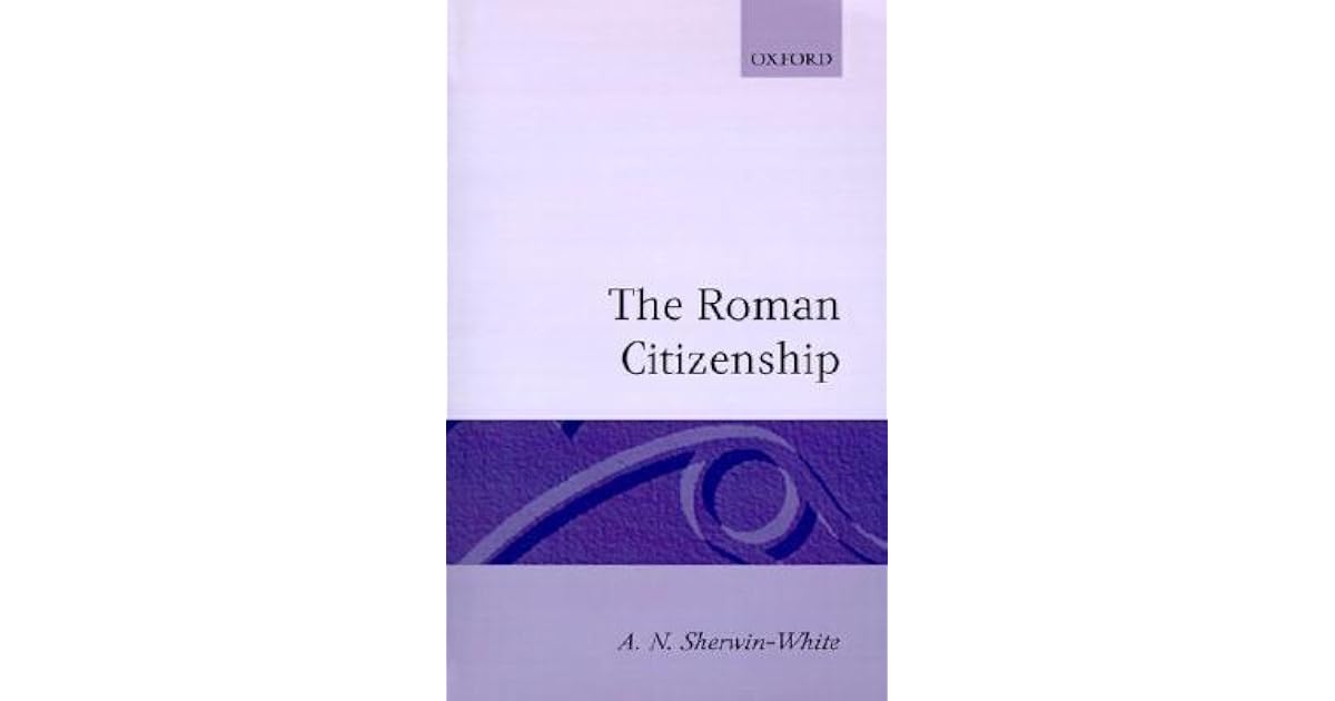The Roman Citizenship by A.N. Sherwin-White