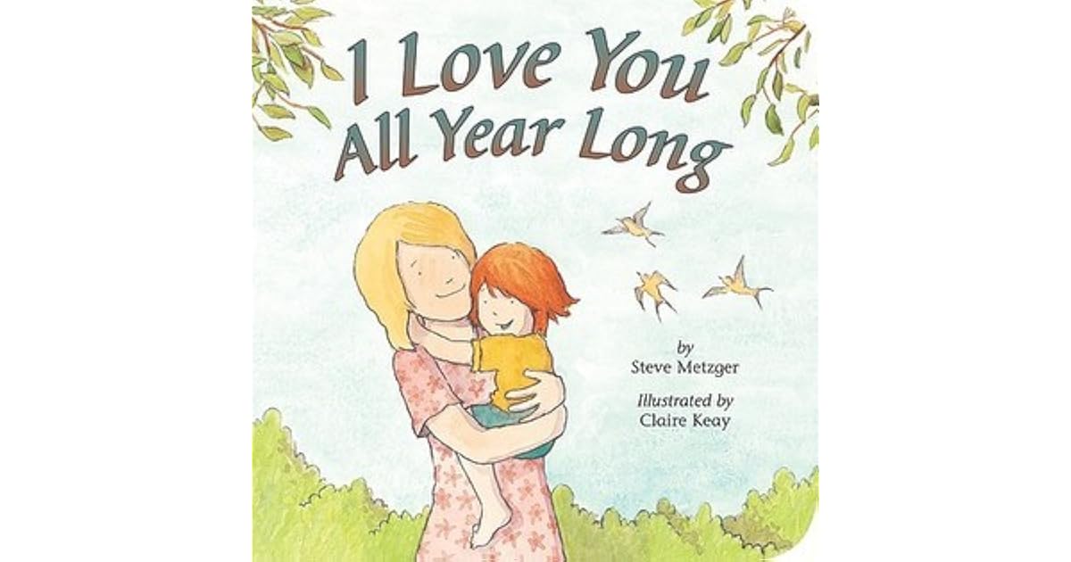I Love You All Year Long by Steve Metzger