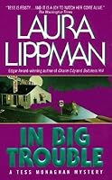 In Big Trouble (Tess Monaghan #4) by Laura Lippman