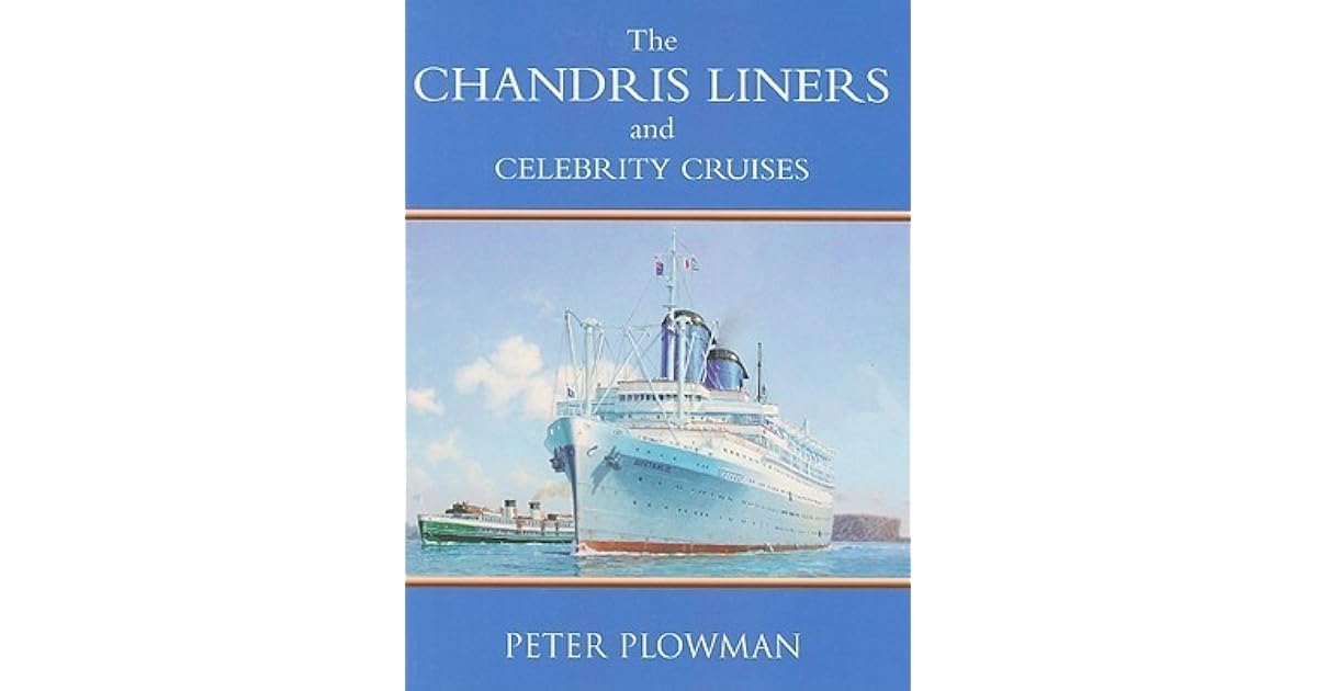 The Chandris Liners: And Celebrity Cruises by Peter Plowman