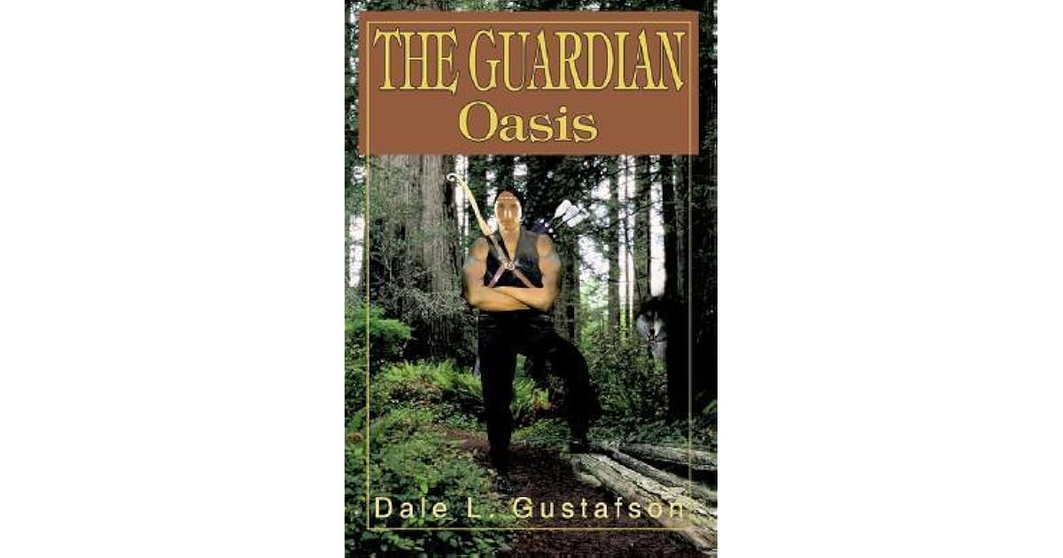 The Guardian: Oasis by Dale L. Gustafson