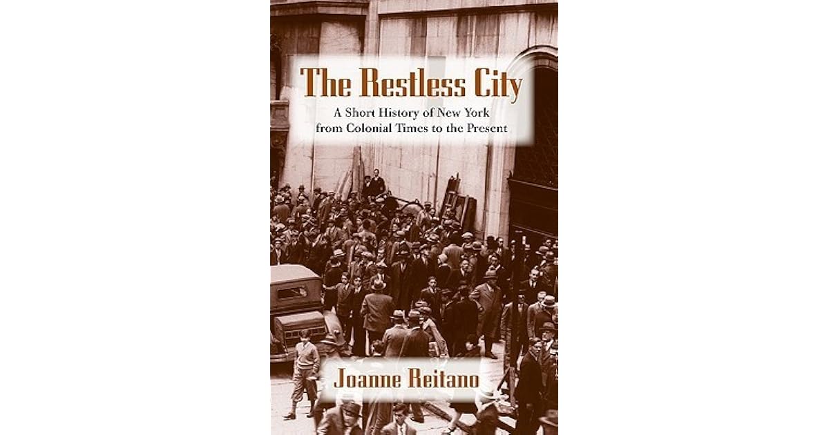 The Restless City: A Short History of New York from Colonial Times to ...