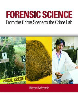 Forensic Science: From the Crime Scene to the Crime Lab by Richard ...