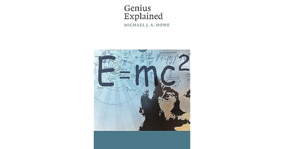 Genius Explained by Michael J.A. Howe