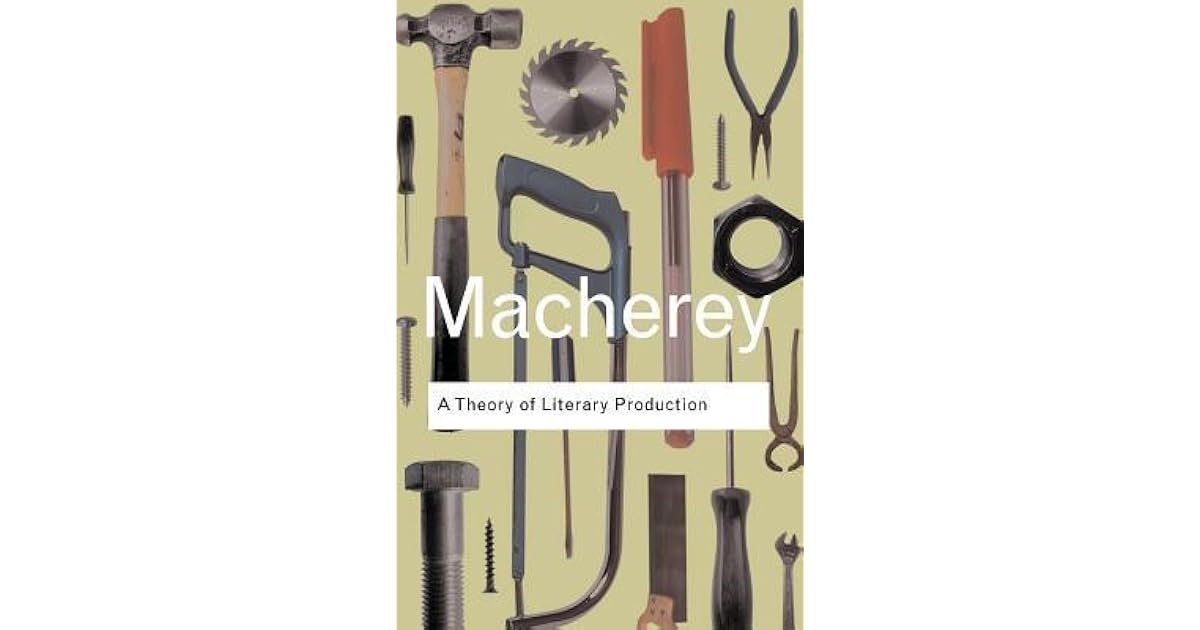 A Theory of Literary Production by Pierre Macherey