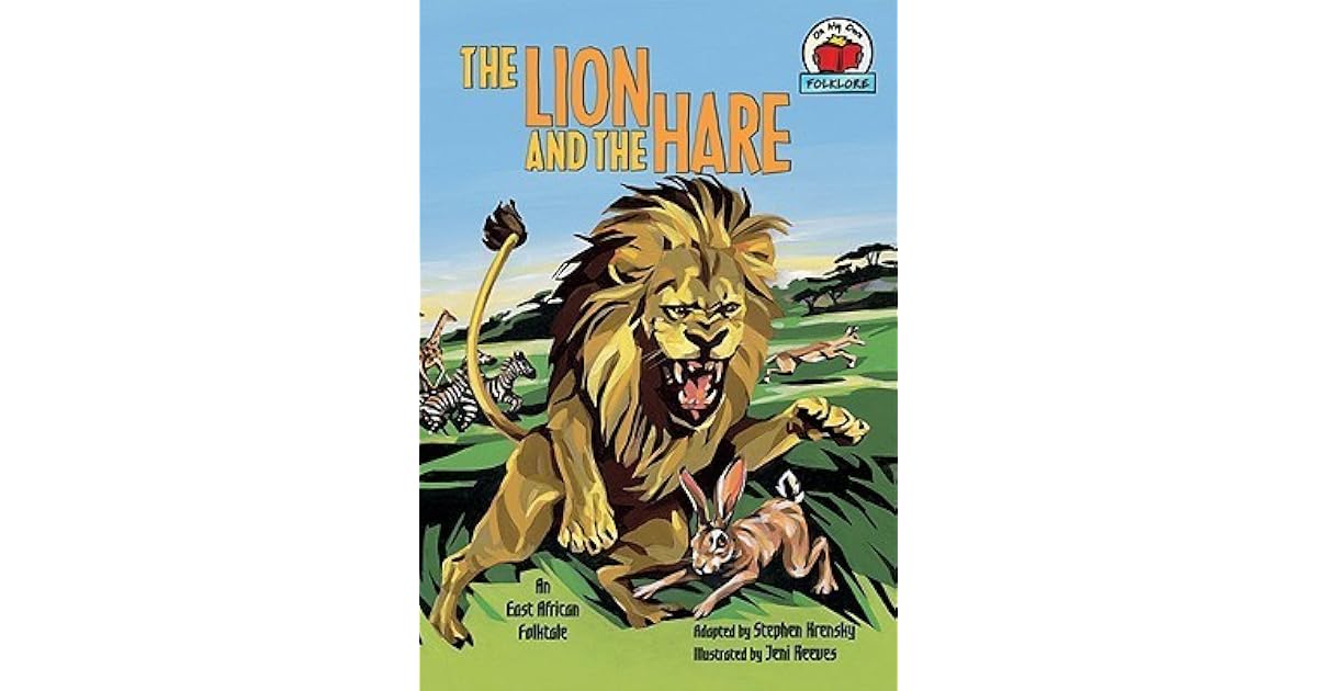 The Lion and the Hare: An East African Folktale by Stephen Krensky
