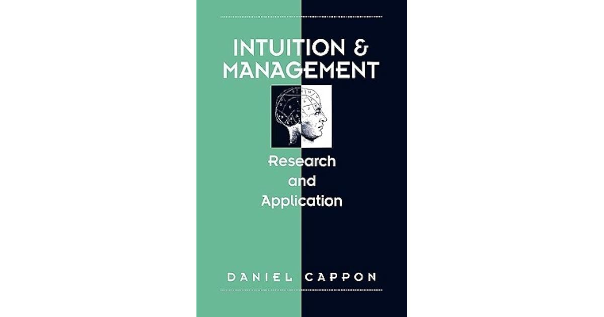 Intuition and Management: Research and Application by Daniel Cappon