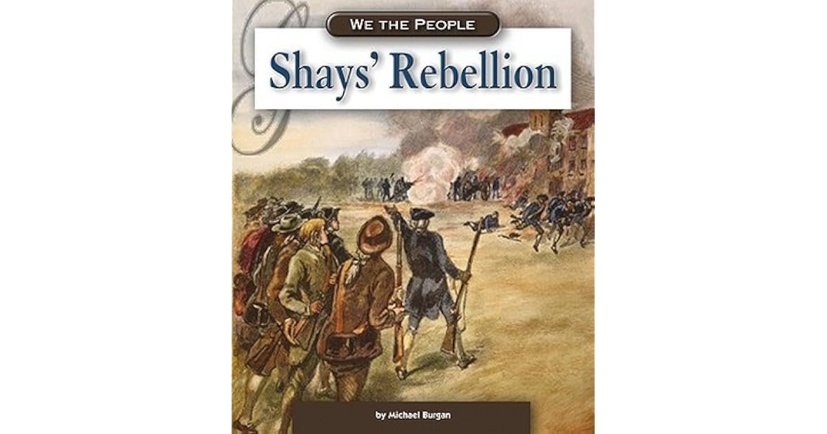 Shays' Rebellion by Michael Burgan