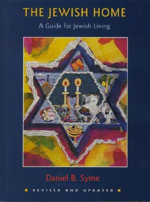 The Jewish Home: A Guide to the Jewish Holidays and Life Cycles by ...