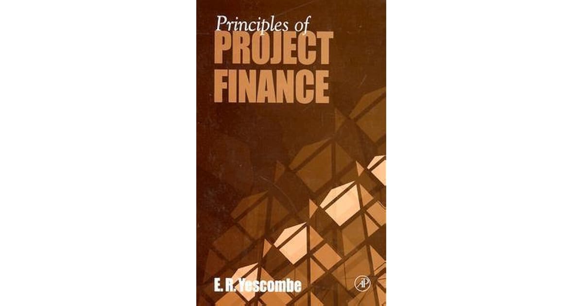 Principles of Project Finance by E.R. Yescombe
