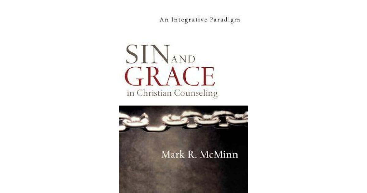 Sin and Grace in Christian Counseling: An Integrative Paradigm by Mark ...