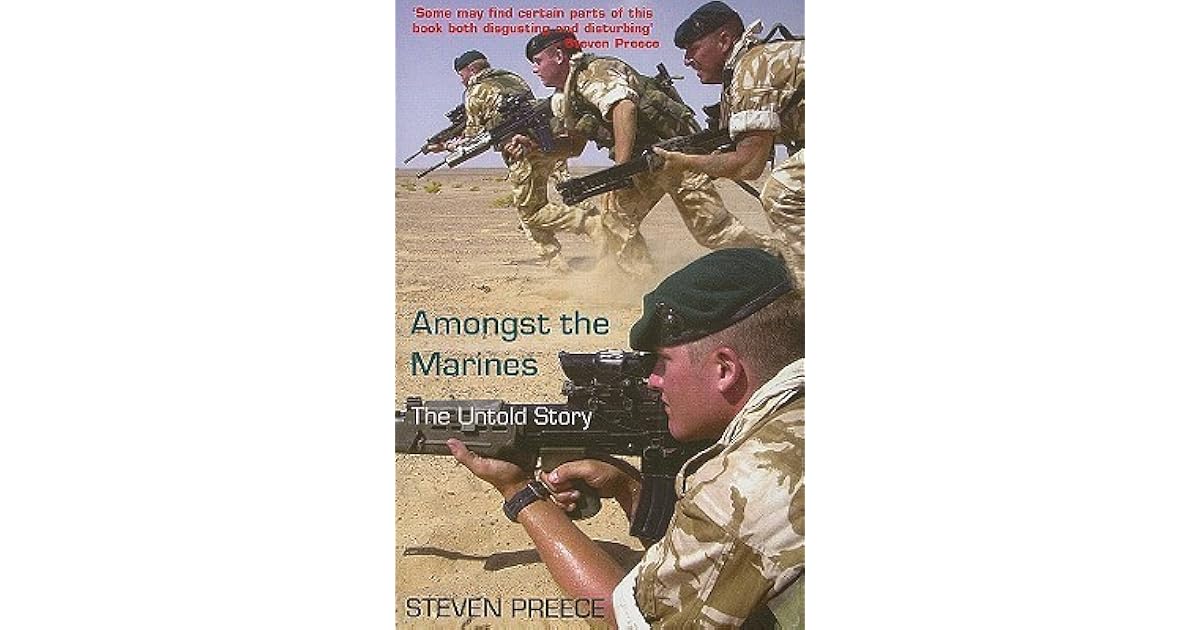 Amongst the Marines: The Untold Story by Steven Preece