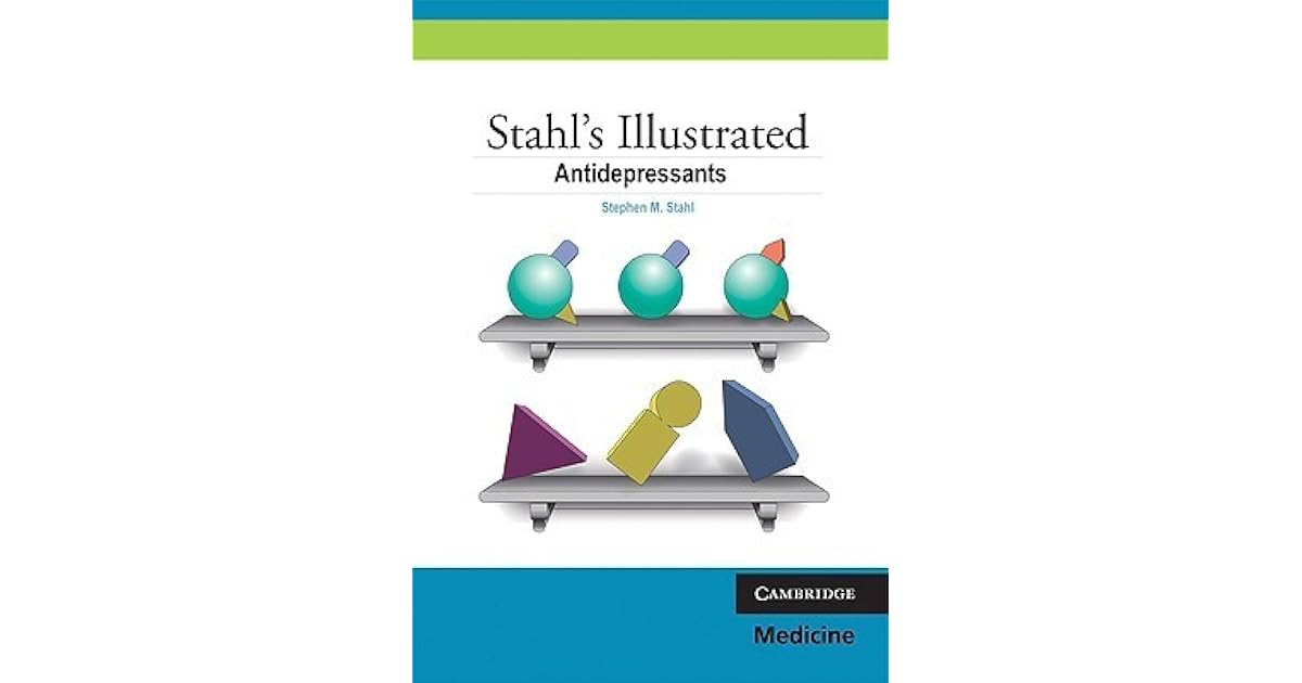 Stahl's Illustrated Antidepressants by Stephen M. Stahl