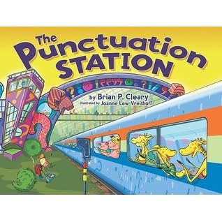 The Punctuation Station by Brian P. Cleary — Reviews, Discussion ...