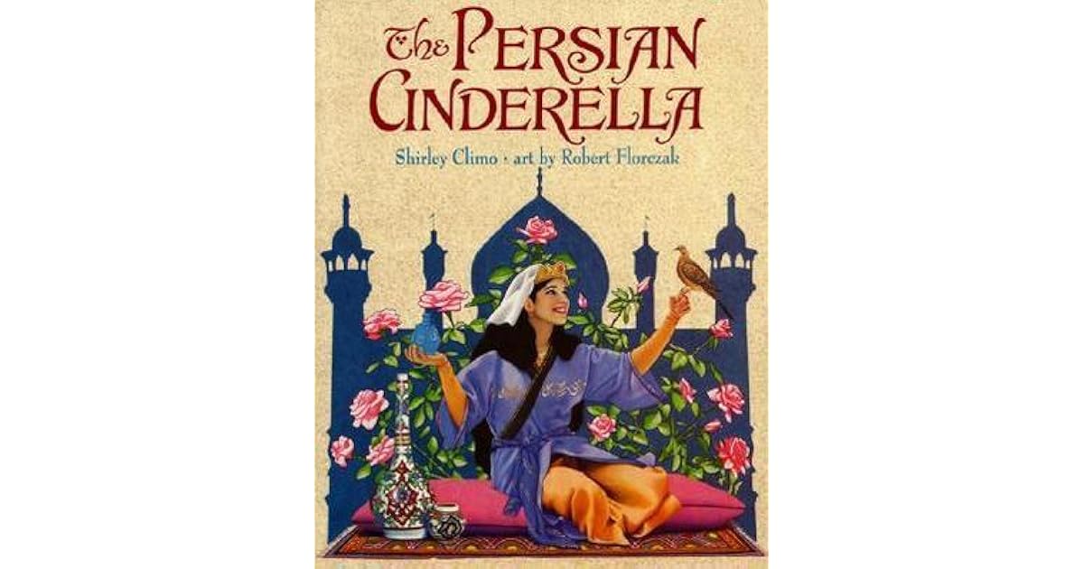 The Persian Cinderella by Shirley Climo — Reviews, Discussion ...
