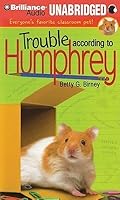 Trouble According to Humphrey by Betty G. Birney