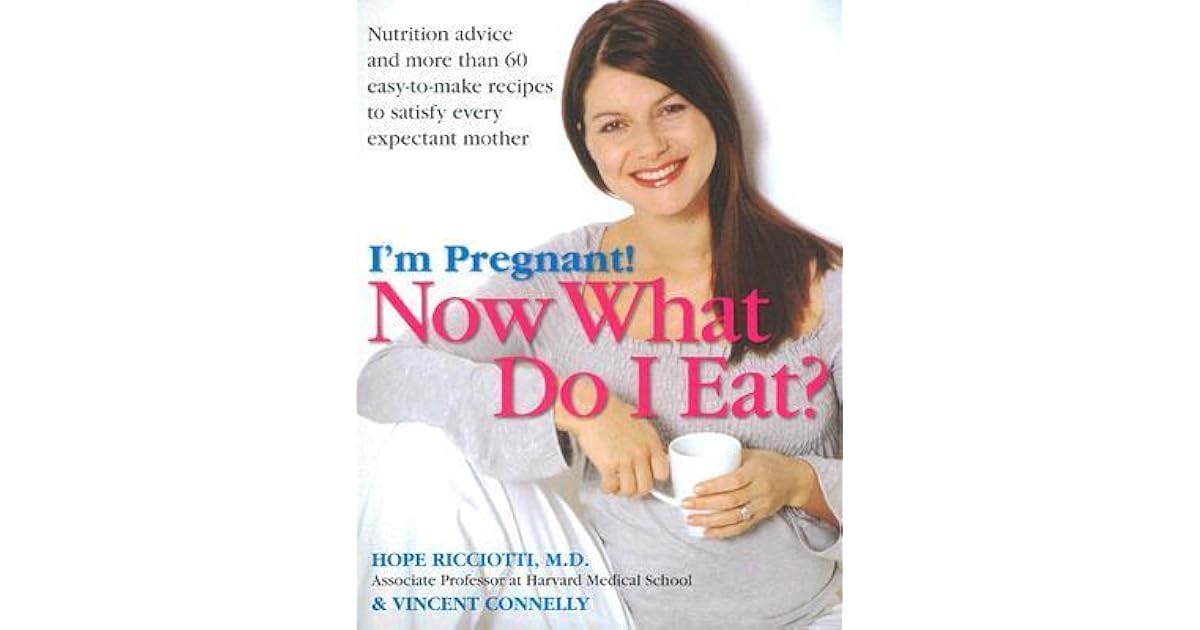 I'm Pregnant! Now What Do I Eat? by Hope Ricciotti