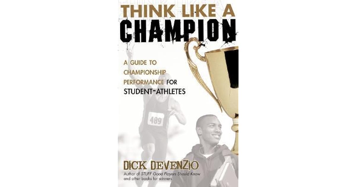 Think Like a Champion: A Guide to Championship Performance for Student ...