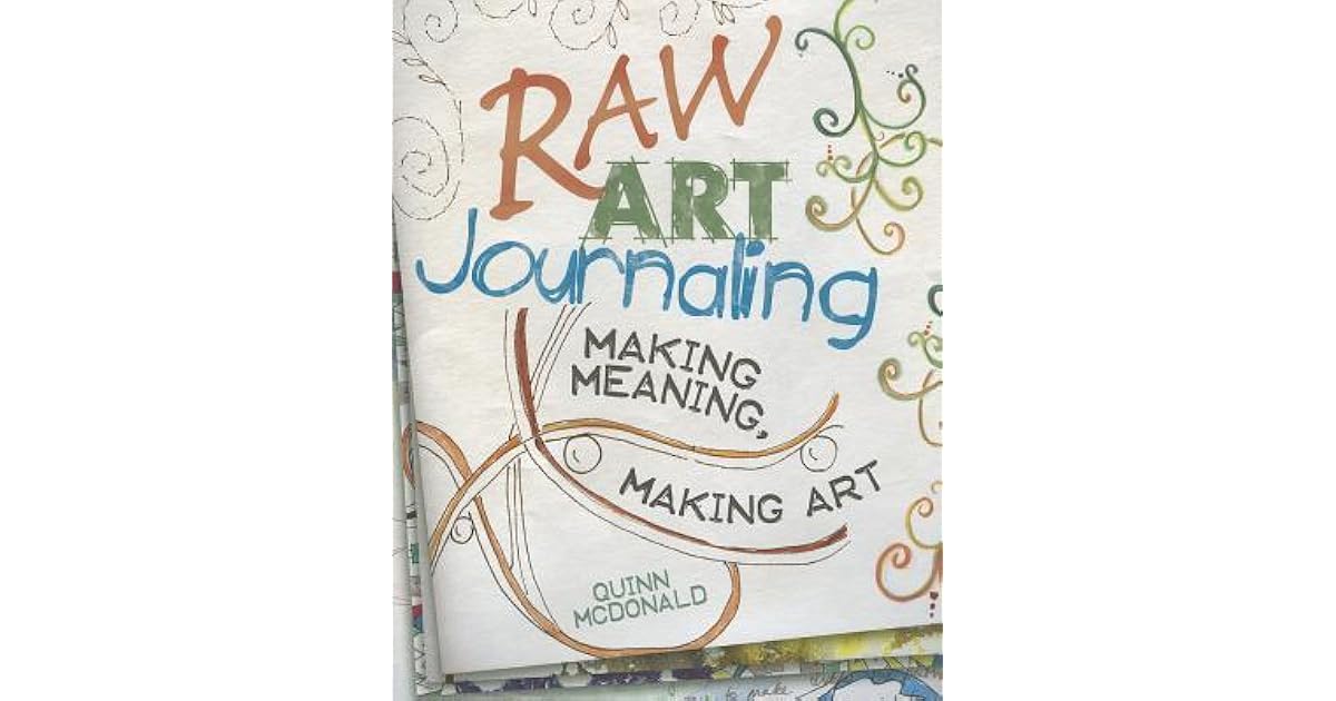 Raw Art Journaling by Quinn McDonald