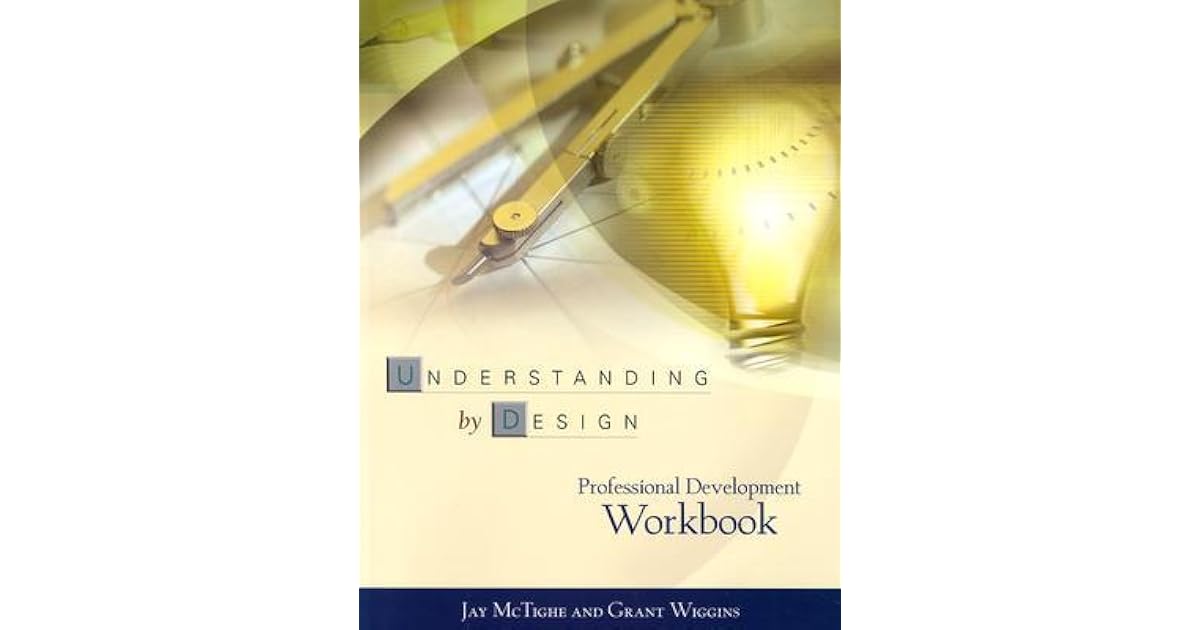 Understanding by Design Professional Development Workbook by Jay McTighe