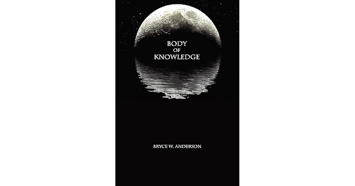 Body of Knowledge by Bryce Anderson