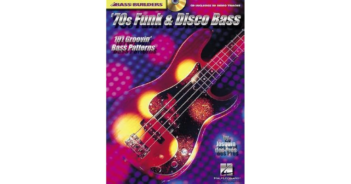70s Funk and Disco Bass: 101 Groovin' Bass Patterns with CD (Audio) by ...