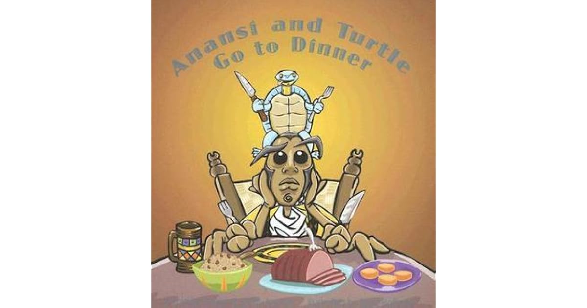 Anansi and Turtle Go to Dinner by Bobby Norfolk