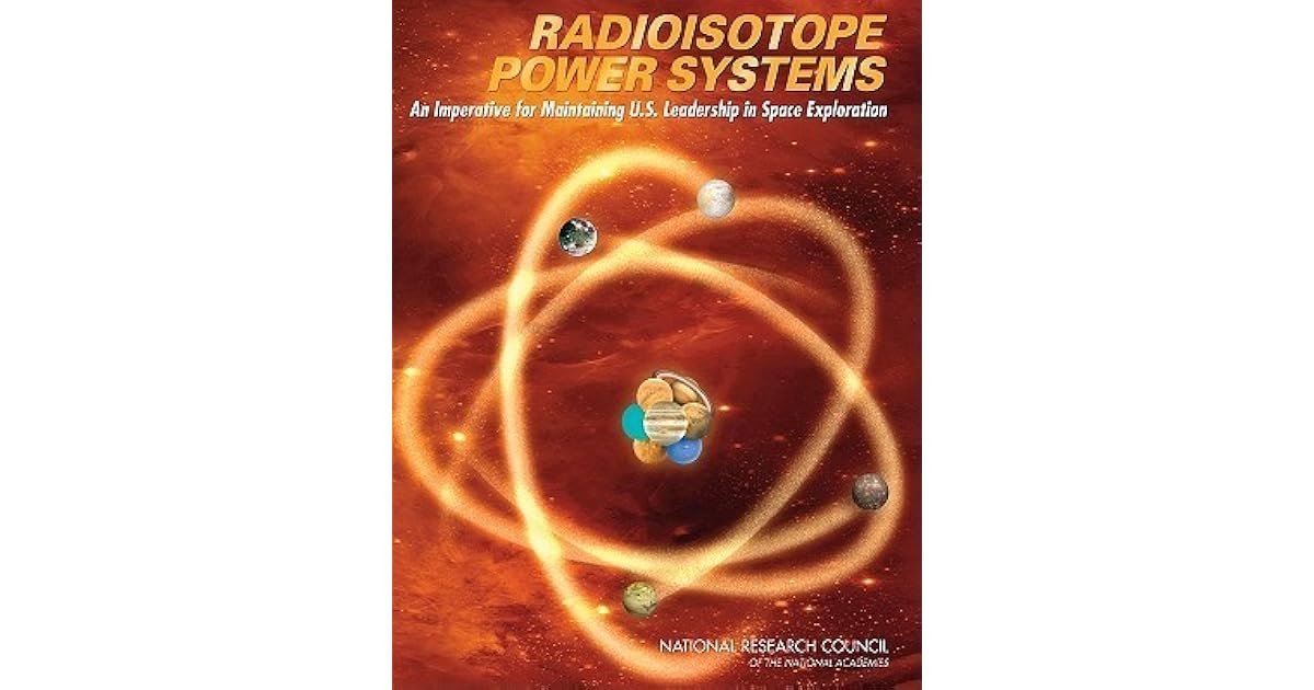 Radioisotope Power Systems: An Imperative for Maintaining U.S ...