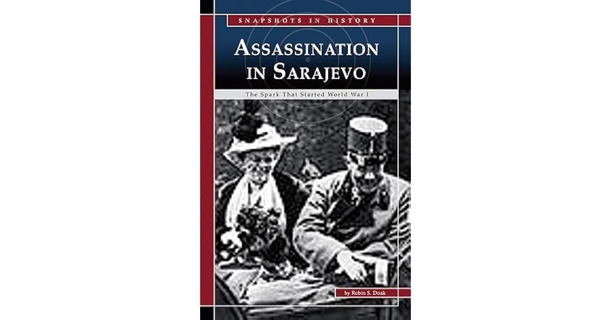 Assassination at Sarajevo: The Spark That Started World War I by Robin ...