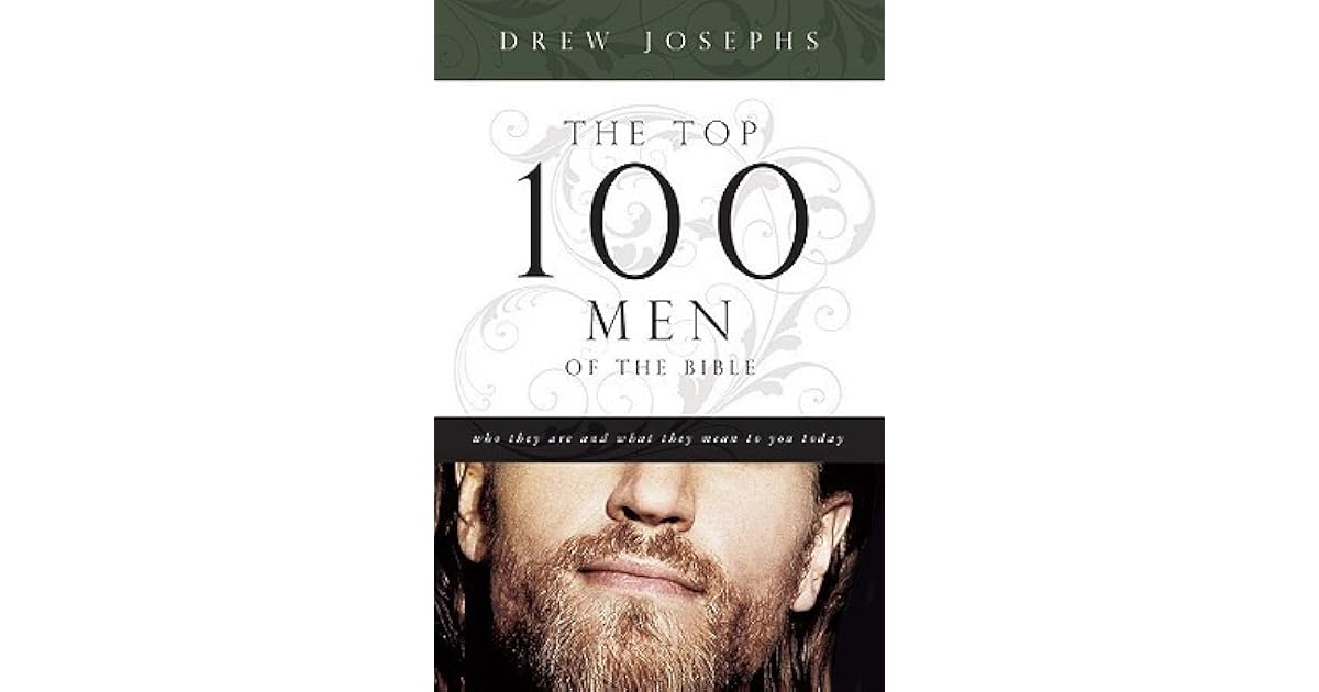 Top 100 Men of the Bible by Drew Josephs
