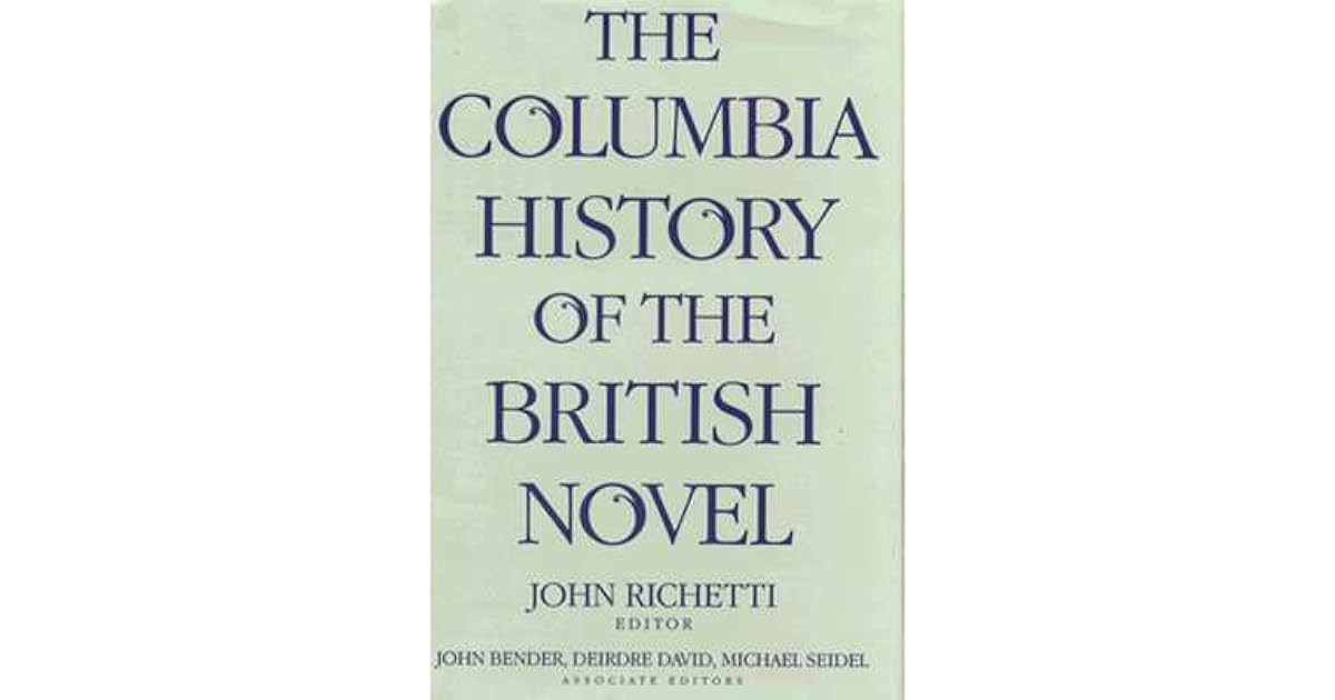The Columbia History of the British Novel by John J. Richetti