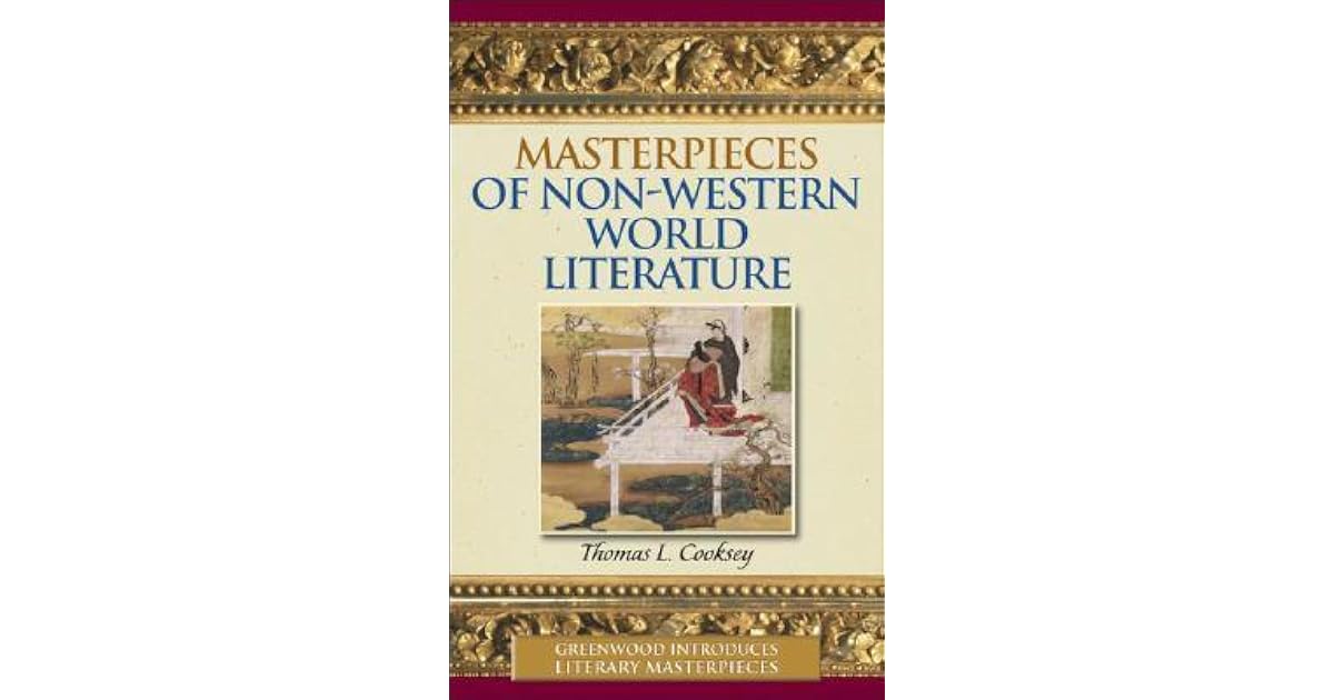 Masterpieces of Non-Western World Literature by Thomas L. Cooksey