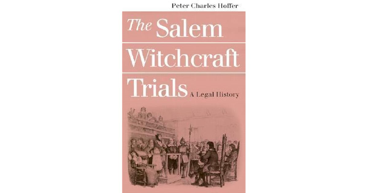 The Salem Witchcraft Trials: A Legal History by Peter Charles Hoffer