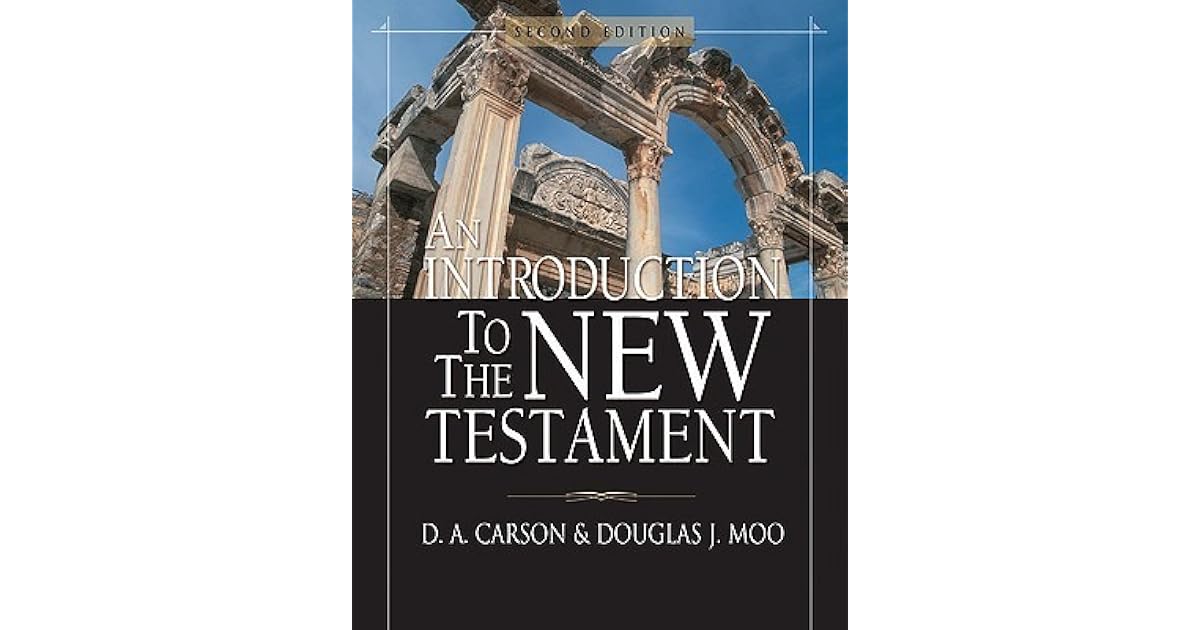 An Introduction to the New Testament by D.A. Carson