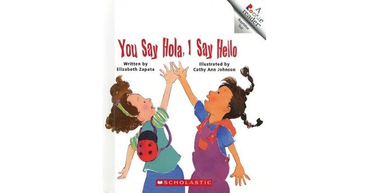 You Say Hola, I Say Hello by Elizabeth Zapata