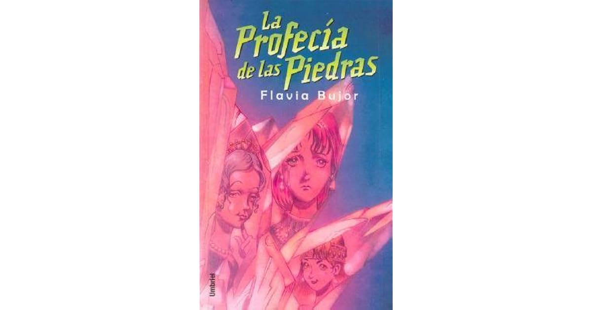 La profecía de las piedras by Flavia Bujor
