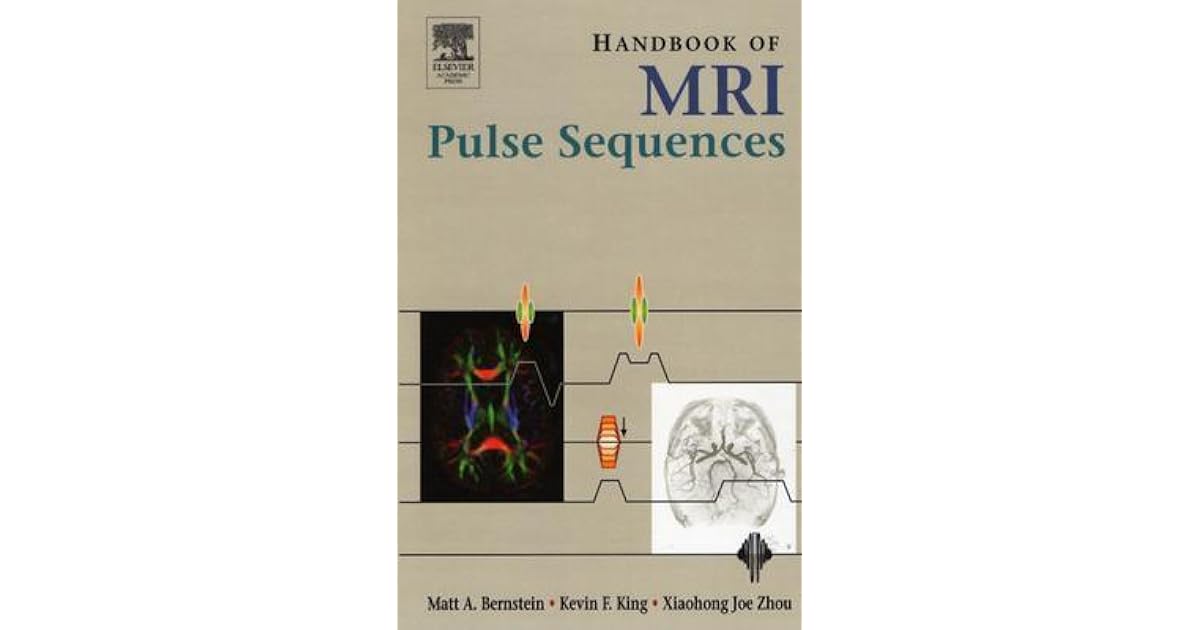 Handbook of MRI Pulse Sequences by Matt A. Bernstein
