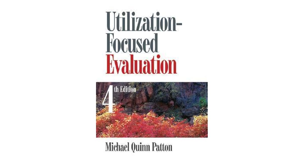 Utilization-Focused Evaluation by Michael Quinn Patton