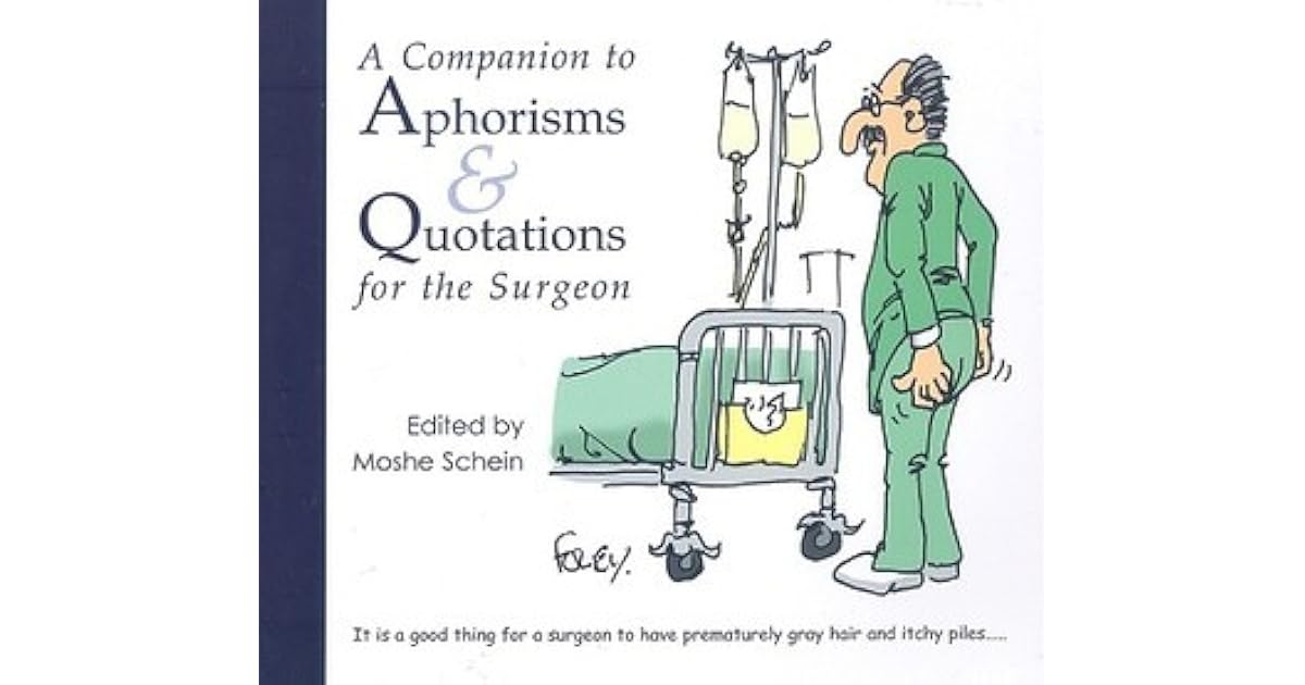 A Companion to Aphorisms & Quotations for the Surgeon by Moshe Schein