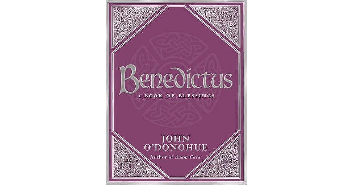 Benedictus: A Book of Blessings by John O'Donohue
