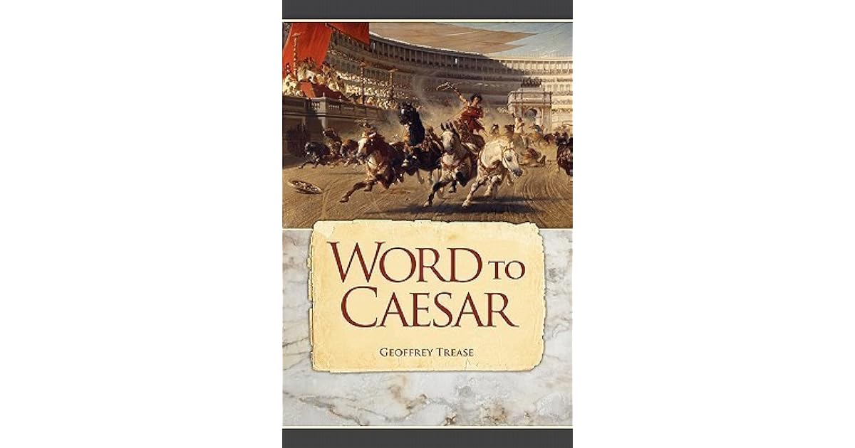 Word to Caesar by Geoffrey Trease