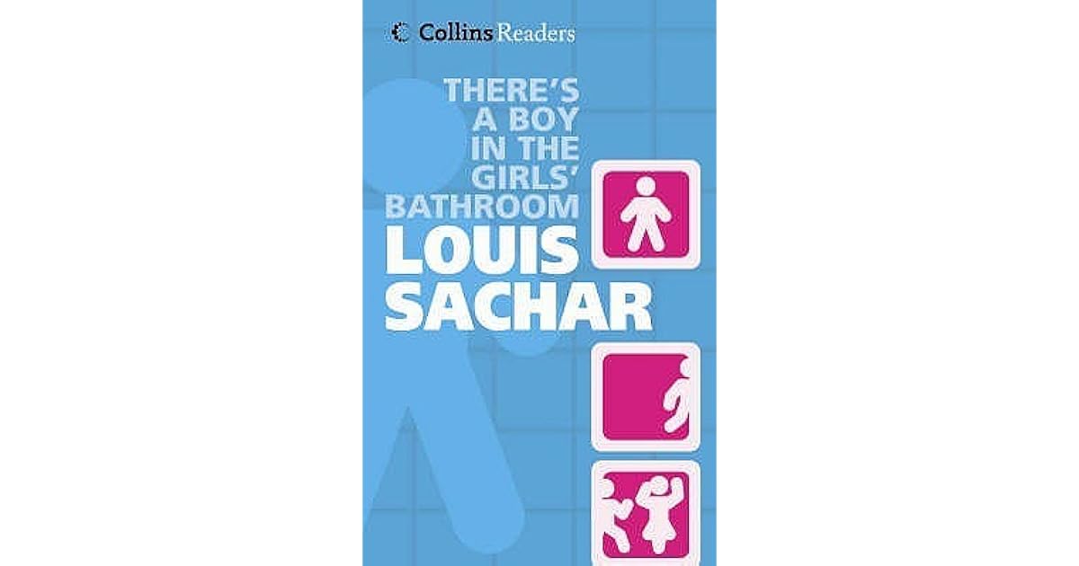 There's A Boy In The Girl's Bathroom by Louis Sachar
