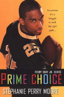 Prime Choice (Perry Skky Jr., #1) by Stephanie Perry Moore
