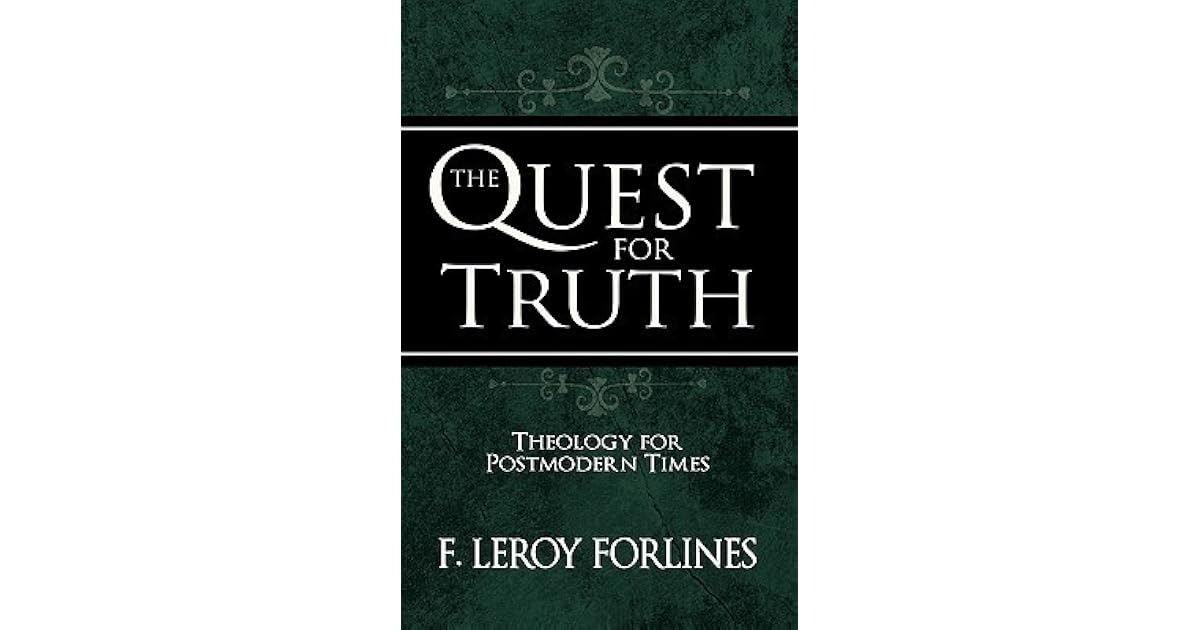 The Quest for Truth: Answering Life's Inescapable Questions by F. Leroy ...