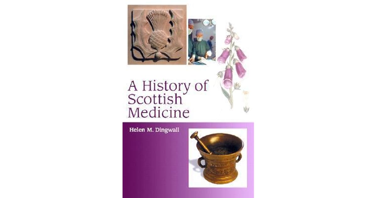 A History of Scottish Medicine by Helen Dingwall