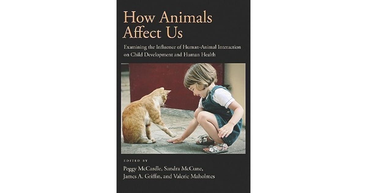 How Animals Affect Us: Examining the Influences of Human-Animal ...
