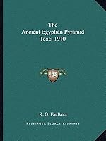 The Ancient Egyptian Pyramid Texts by R.O. Faulkner
