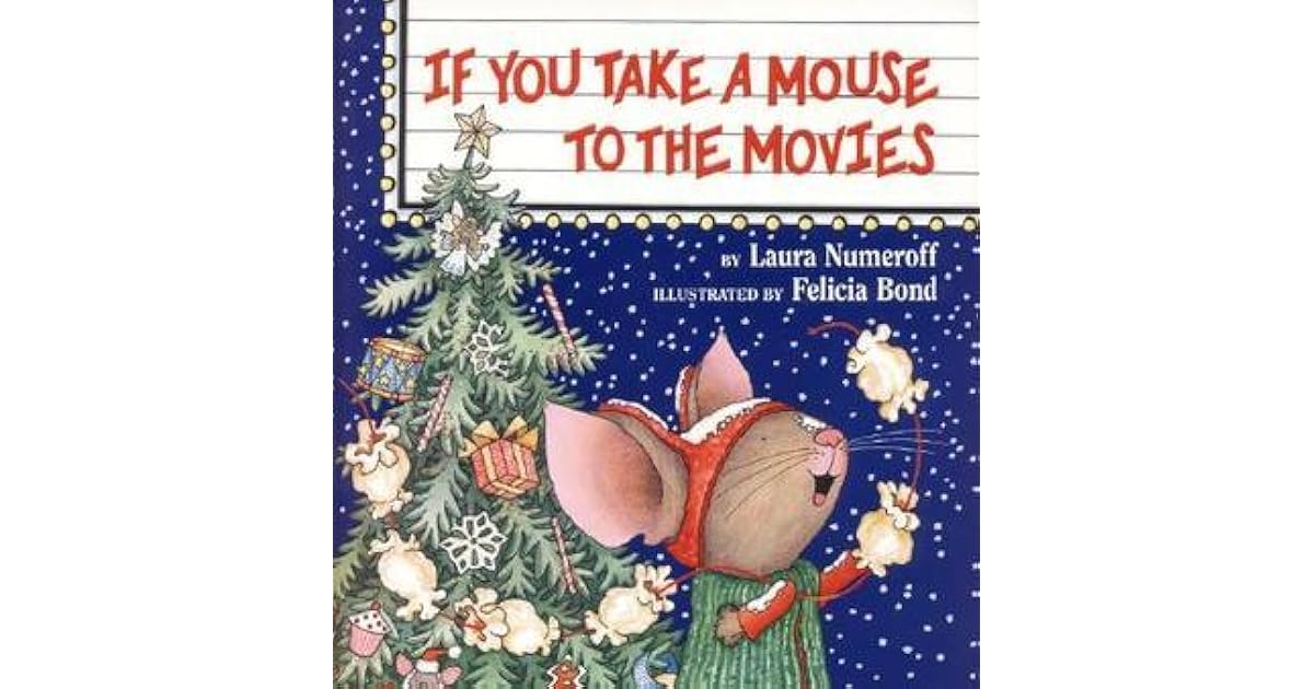 If You Take a Mouse to the Movies by Laura Joffe Numeroff